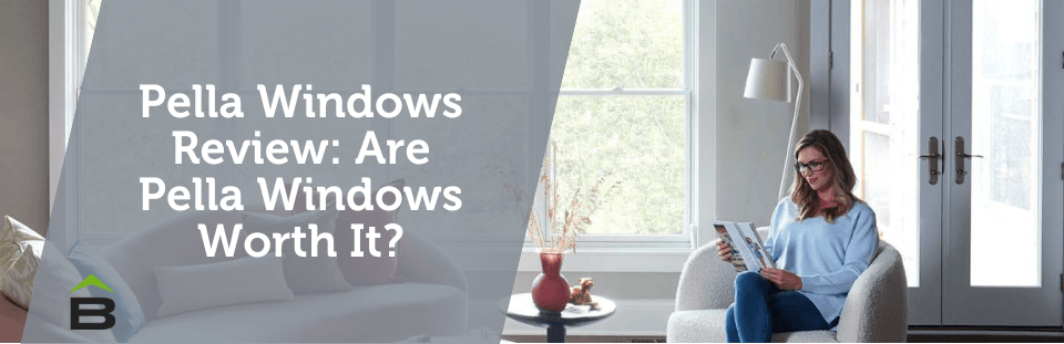 Pella Windows Review | Are Pella Windows Worth It?
